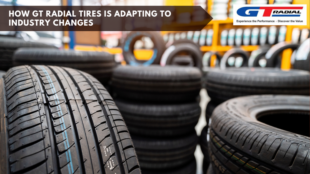 How GT Radial Tires is Adapting to Industry Changes - GT Radial